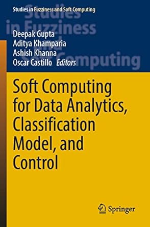 Soft Computing for Data Analytics, Classification Model, and Control : Gupta, Deepak, Khamparia ...