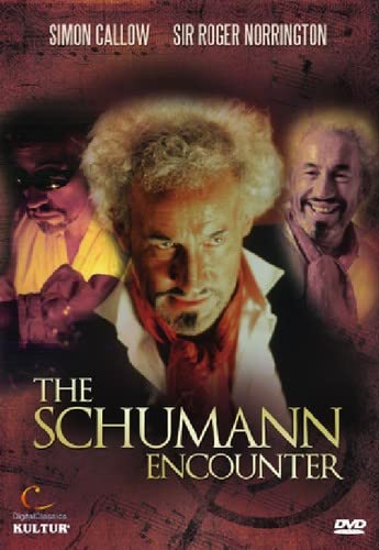 Amazon.com: The Schumann Encounter: Robert's Rescue : Simon Callow, Sir ...