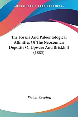 The Fossils And Paleontological Affinities Of The Neocomian Deposits Of ...