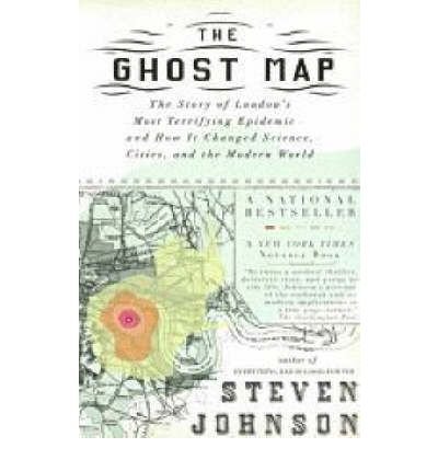 (The Ghost Map: The Story of London's Most Terrifying Epidemic-And How ...