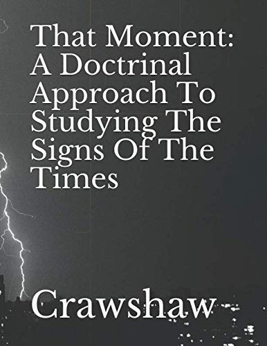 That Moment: A Doctrinal Approach To Studying The Signs Of The Times ...