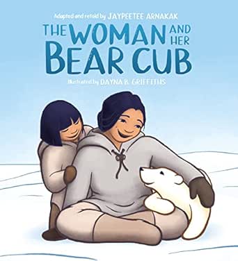 Amazon.com: The Woman and Her Bear Cub eBook : Arnakak, Jaypeetee ...