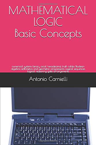 MATHEMATICAL LOGIC Basic Concepts: numerical systems binary octal ...