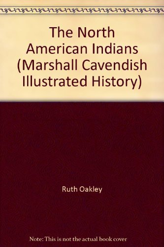 The North American Indians (Marshall Cavendish Illustrated History ...