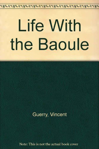 Amazon.com: Life With the Baoule: 9780914478164: Guerry, Vincent: Books