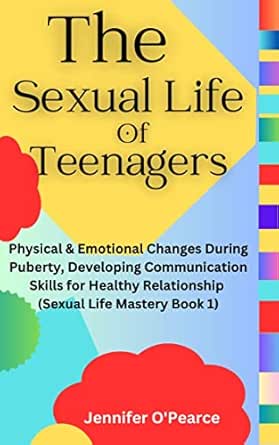 Amazon.com: THE SEXUAL LIFE OF TEENAGERS: Physical & Emotional Changes ...