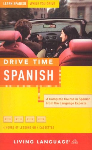 Drive Time: Spanish (Cassette): Learn Spanish While You Drive (All ...