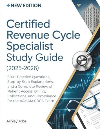 CERTIFIED REVENUE CYCLE SPECIALIST STUDY GUIDE (2025-2026): 600 ...