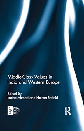 Middle-Class Values in India and Western Europe eBook : Ahmad, Imtiaz ...