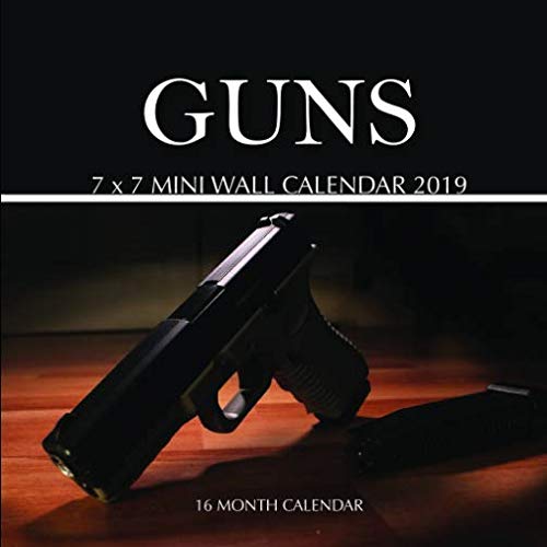 Guns 7 x 7 Mini Wall Calendar 2019: 16 Month Calendar: Landon, Mason ...