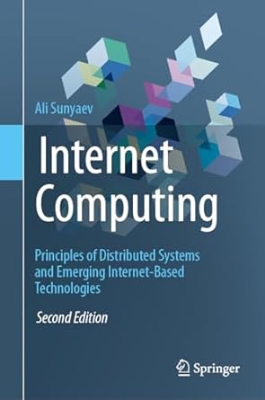 Internet Computing: Principles of Distributed Systems and Emerging ...