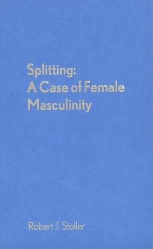 Splitting – A Case of Female Masculinity: Amazon.co.uk: Stoller, Robert ...