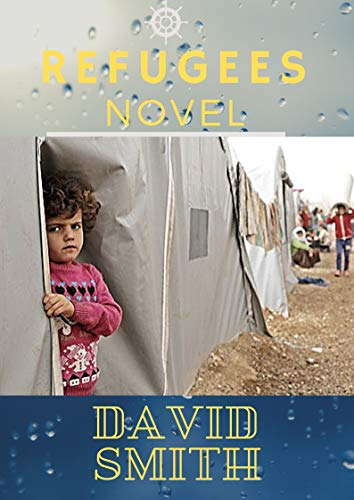 REFUGEES: By DAVID SMITH (Series Book 1) eBook : SMITH, DAVID: Amazon ...