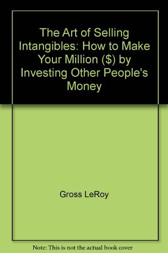 The Art of Selling Intangibles: How to Make Your Million ($) by ...
