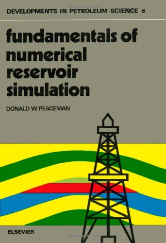 Buy Fundamentals of Numerical Reservoir Simulation (Volume 6 ... Buy Fundamentals of Numerical Reservoir Simulation (Volume 6 ...