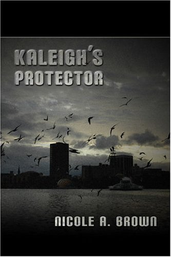 Kaleigh's Protector: Brown, Nicole A.: 9781413796353: Amazon.com: Books
