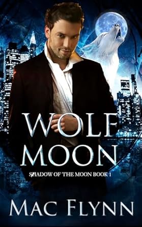 Wolf Moon: A Werewolf Shifter Romance (Shadow of the Moon Book 1) eBook ...