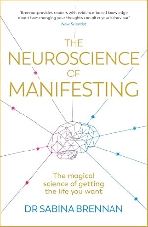 Mind Magic: The Neuroscience of Manifestation and How It Changes ...