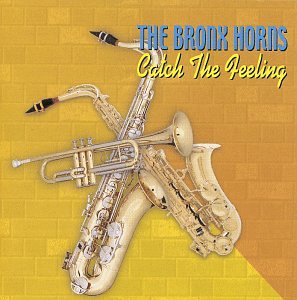 The Bronx Horns, Bobby Porcelli, Ray Vega - Catch the Feeling - Amazon ...