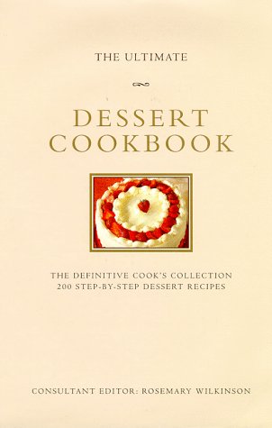 Amazon | The Ultimate Dessert Cookbook: The Definitive Cook's ...