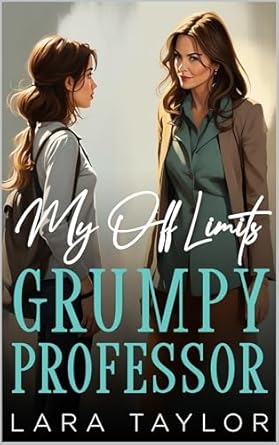 My Off Limits Grumpy Professor - Kindle edition by Taylor, Lara ...