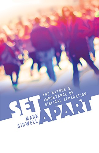 Set Apart: The Nature & Importance of Biblical Separation: Sidwell ...