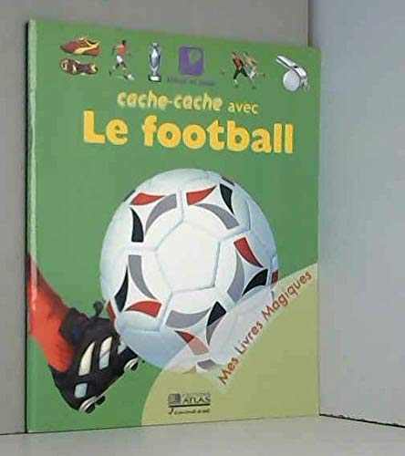 Amazon.fr - Cache-cache avec le football (Mes livres magiques) - Grant ...