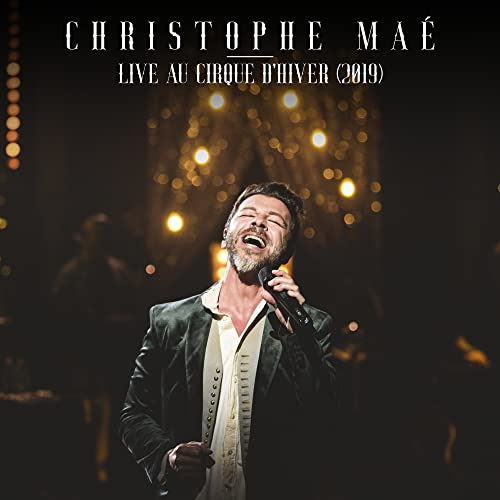 Écouter Live au Cirque d'Hiver (2019) par Christophe Maé sur Amazon ...