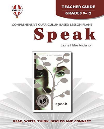 Speak - Teacher Guide by Novel Units: Novel Units: 9781581306989 ...
