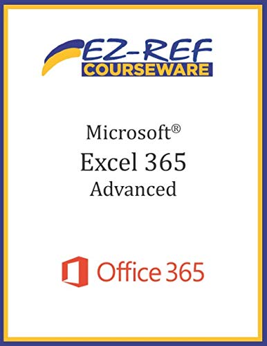 Microsoft Excel 365 - Advanced: Student Manual (Black & White ...