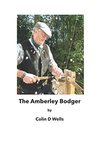Buy The Amberley Bodger: Demonstrating a traditional craft. Brief ...