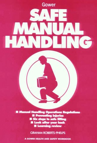 Safe Manual Handling: A Gower Health and Safety Workbook (A Gower ...
