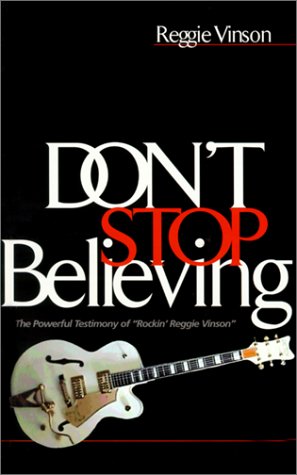 Amazon.com: Don't Stop Believing: 9781577942733: Vinson, Reggie: Books