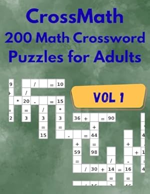 600 CrossMath Puzzles: Multiplication, Division, Addition, Subtraction ...