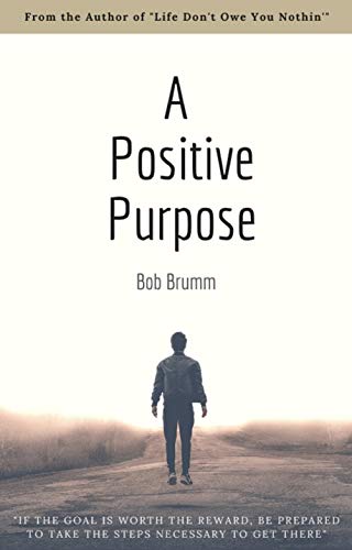 Amazon.com: A Positive Purpose eBook : Brumm, Bob: Kindle Store