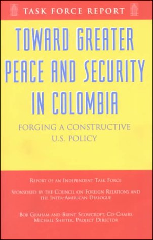 Toward Greater Peace And Security In Colombia, Forging A Constructive U ...
