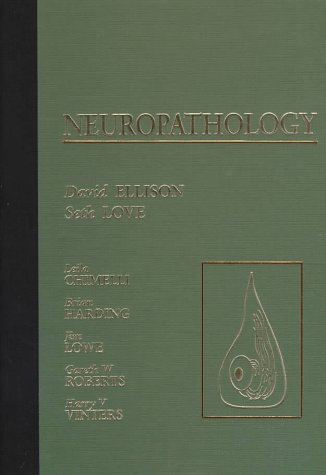 Neuropathology: A Reference Text of Cns Pathology: David Ellison ...