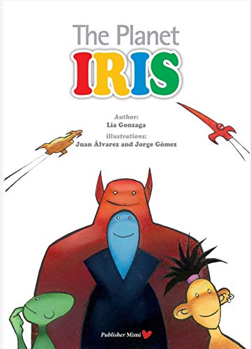 THE PLANET IRIS: THE DIVERSITY IS HOPE (CORAZONES AZULES Book 5) eBook ...