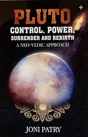 Pluto: Control, Power, Surrender and Rebirth: A NEO-VEDIC Approach eBook : Patry, Joni: Amazon ...