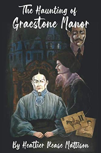 Amazon.com: The Haunting of Graestone Manor: 9798640296808: Mattison, Mrs Heather Rease: Books