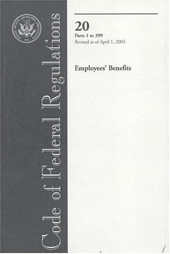 Code of Federal Regulations, Title 20, Employees' Benefits, Pt. 1-399 ...