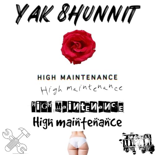 Écouter High Maintenance par Yak 8hunnit sur Amazon Music Unlimited
