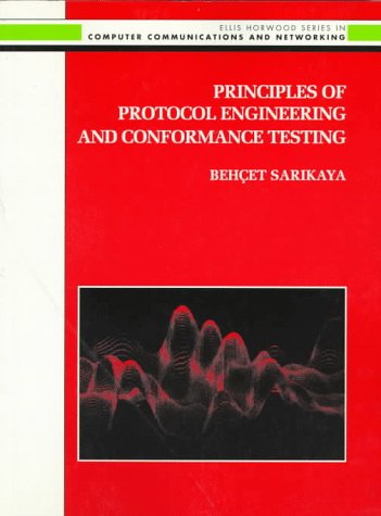 Principles of Protocol Engineering and Conformance Testing (Ellis ...