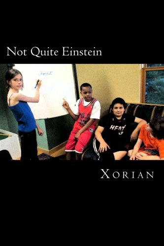 Not Quite Einstein (Quantum Force Kids): Xorian: 9781489519245: Amazon ...