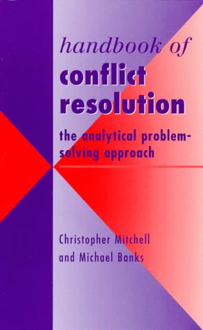 Handbook of Conflict Resolution: The Analytical Problem-Solving ...