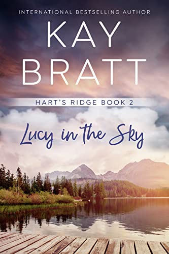 Lucy In the Sky (Hart's Ridge Book 2) - Kindle edition by Bratt, Kay ...