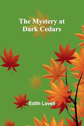 The Mystery at Dark Cedars: Lavell, Edith: 9789361478789: Amazon.com: Books