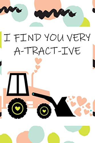 I Find You Very A-Tract-Ive: Funny Gifts For Him & For Her. Lovely ...