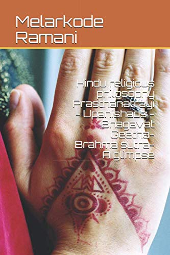 Hindu religious philosophy Prasthanatrayi - Upanishads -Bhagavat Geetha ...