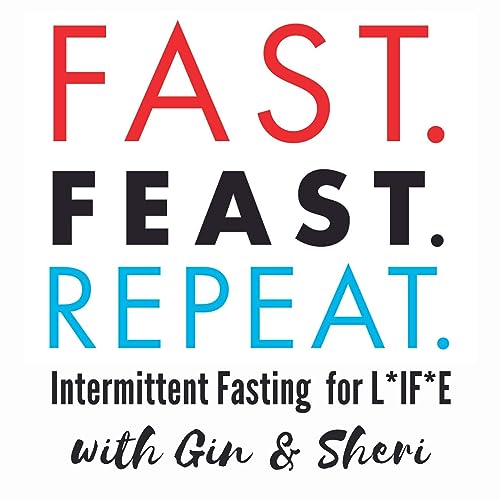 Fast. Feast. Repeat. Intermittent Fasting For Life : Gin Stephens and ...